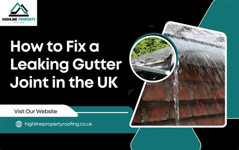 How To Fix A Leaking Gutter Joint In The UK HLPR