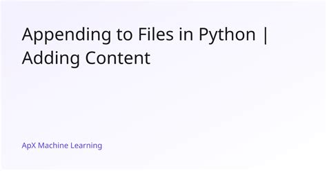 Appending To Files In Python Adding Content