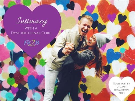 Intimacy With A Dysfunctional Core Fit2b Studio