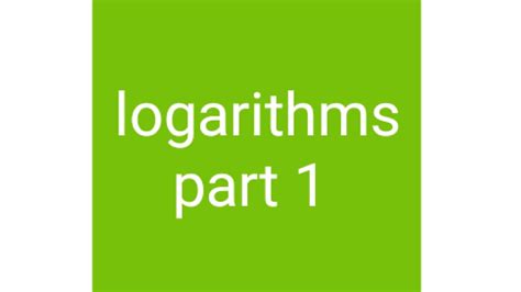 Logarithms Evaluating Basic Logarithms Without A Calculator Youtube