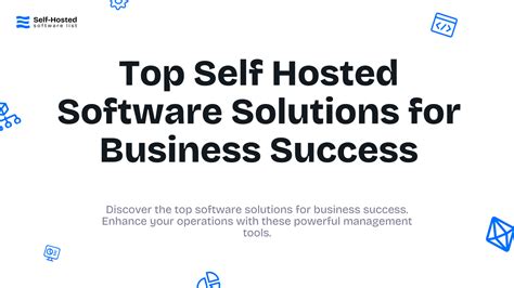 Top Self Hosted Software Solutions For Business Success