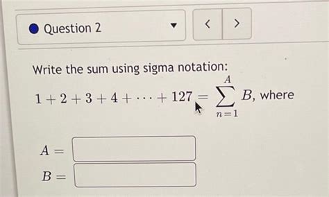 Solved Question Write the sum using sigma notation А Chegg