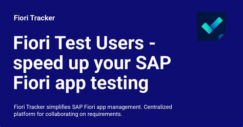 Fiori Test Users Speed Up Your SAP Fiori App Testing Fiori Tracker