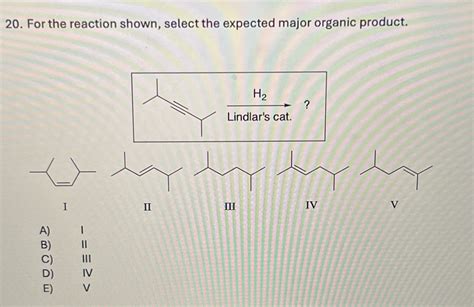 Solved For The Reaction Shown Select The Expected Major