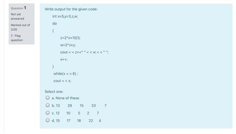 solved question 1 not yet answered write output for the
