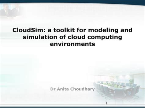cloudsim simulator for implementation of cloud environment ppt