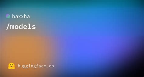 Haxxhamodels · Hugging Face