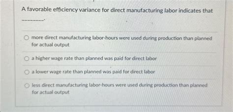 Solved A Favorable Efficiency Variance For Direct