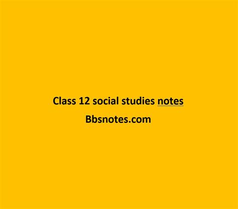 Class 12 Social Studies Notes Pdf Bbs Notes