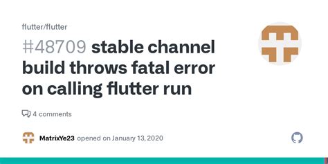 Stable Channel Build Throws Fatal Error On Calling Flutter Run Issue Flutter Flutter