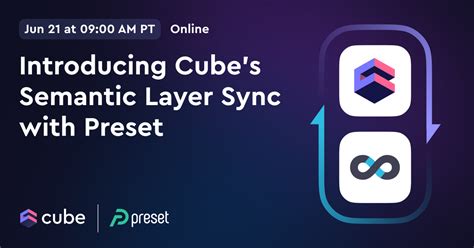 Watch On Demand Introducing Cubes Semantic Layer Sync With Preset