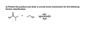 Answered: 5) Predict the product and draw a curved arrow mechanism for ...
