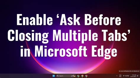 How to Enable ‘Ask Before Closing Multiple Tabs’ in Microsoft Edge - YouTube