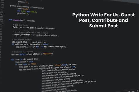 Python Write For Us Guest Post Contribute And Submit Post