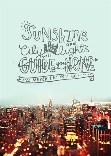 Sunshine And City Lights Will Guide You Home City Lights Quotes