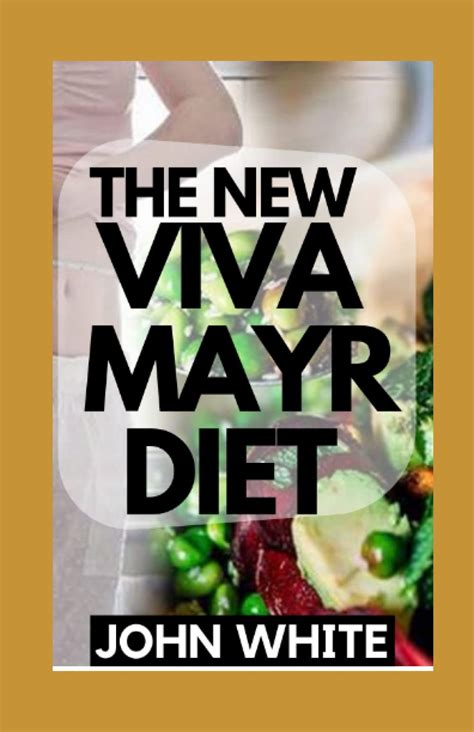 The New Viva Mayr Diet A Complete Mayr Diet Weight Loss Program Guide Lots Of Delicious And