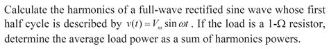 Solved Calculate The Harmonics Of A Full Wave Rectified Sine Chegg