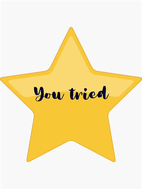 You Tried Gold Star Sticker By VIPlogos Redbubble