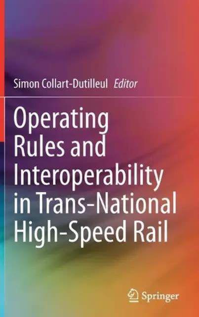 Operating Rules And Interoperability In Trans National High Speed Rail By Simon Eur 209 62