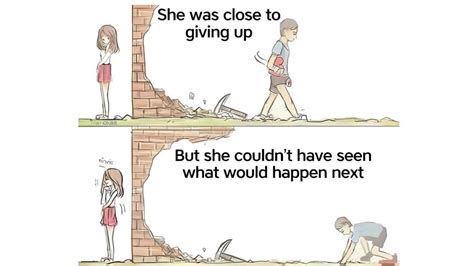 She Was Close To Giving Up Know Your Meme