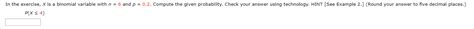 Solved In The Exercise X Is A Binomial Variable With N 6