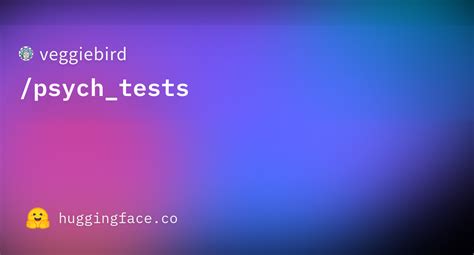 Veggiebirdpsychtests · Datasets At Hugging Face Veggiebirdpsychtests · Datasets At Hugging Face