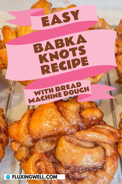 Babka Knots Made Easy With Bread Machine Dough Fluxing Well
