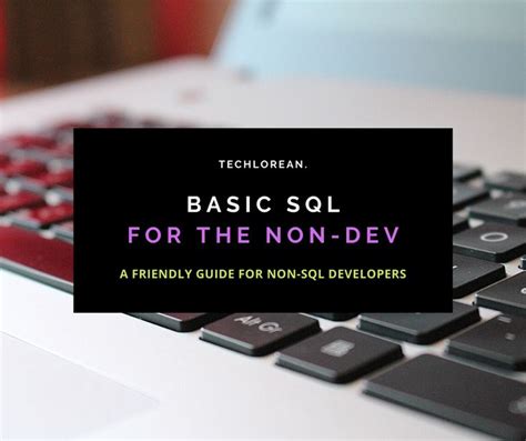 Basic Sql For The Non Sql Developers
