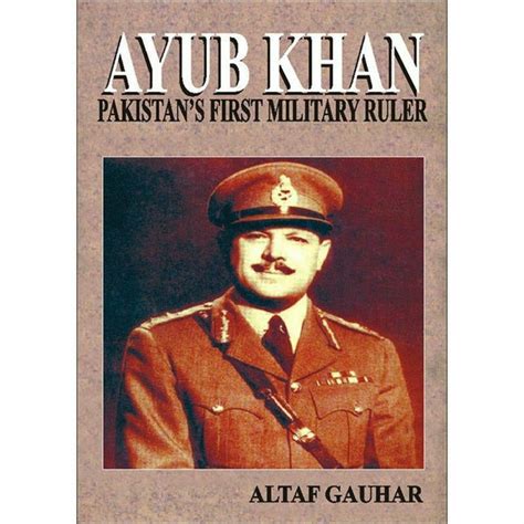 Ayub Khan Pakistans First Military Ruler