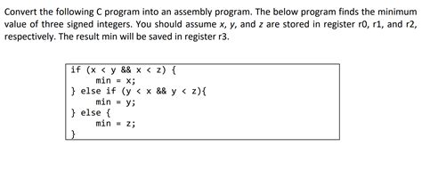Solved Convert The Following C Program Into An Assembly Chegg