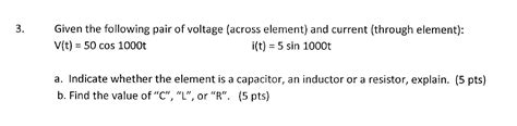 Solved Given The Following Pair Of Voltage Across Element