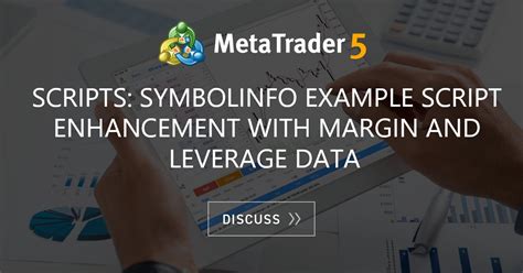 Scripts Symbolinfo Example Script Enhancement With Margin And Leverage Data Articles Library