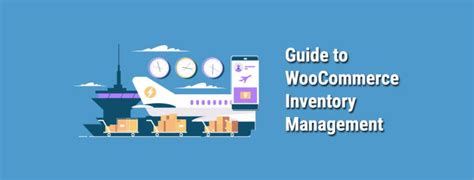 guide to woocommerce inventory management by judd dunagan medium