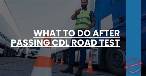 What To Do After Passing Cdl Road Test Cdl Prep
