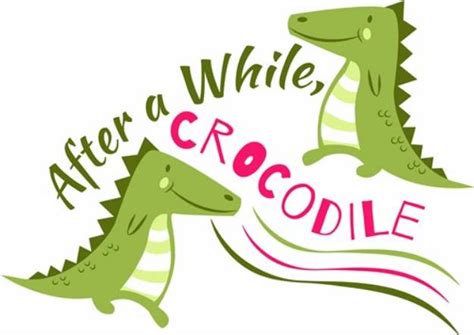 After Awhile Crocodile Svg File Print Art Svg And Print Art At