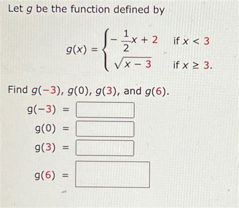 Solved Let G Be The Function Defined By G X X X If Chegg