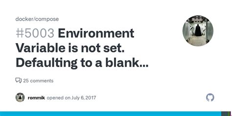 Environment Variable Is Not Set Defaulting To A Blank String Issue Docker Compose