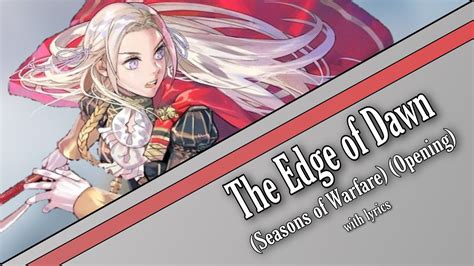 The Edge Of Dawn Season Of Warfare Opening Fire Emblem Three