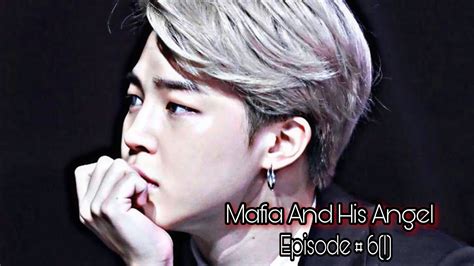 Jimin Ff Mafia And His Angel Episode6 Part1 Park Jimin Jimin