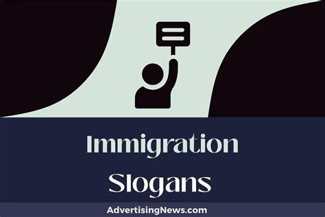 1469 Immigration Slogans To Boost Your Policy Appeal Advertising News