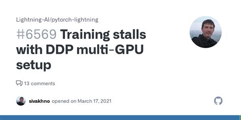 Training Stalls With DDP Multi GPU Setup Issue Lightning AI Pytorch Lightning GitHub