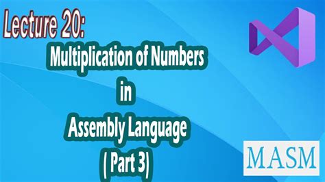 Lecture 20 How To Perform Multiplication In Assembly Language