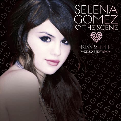 Selena Gomez And The Scene Kiss And Tell Deluxe Edition Lyrics And