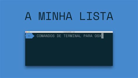 Os Melhores Comandos De Terminal Para Osx Bruno Brito