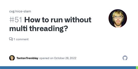 How To Run Without Multi Threading · Issue 51 · Cvgnice Slam · Github