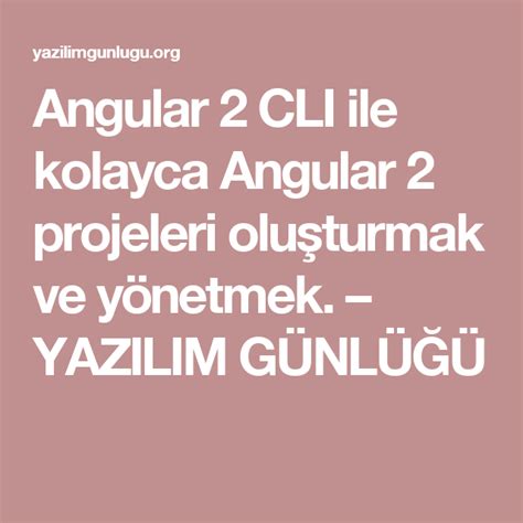 angular 2 cli ile kolayca angular 2 projeleri oluşturmak ve yönetmek