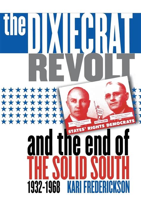 The Dixiecrat Revolt And The End Of The Solid South 1932 1968