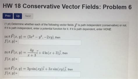 Solved HW 18 Conservative Vector Fields Problem 6 Prev Up Chegg Com