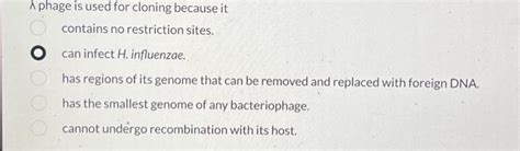 Solved A Phage Is Used For Cloning Because It Contains No