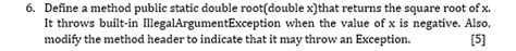 Solved 6 Define A Method Public Static Double Rootdouble
